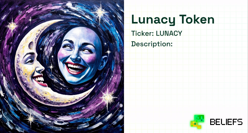 $LUNACY | Beliefs